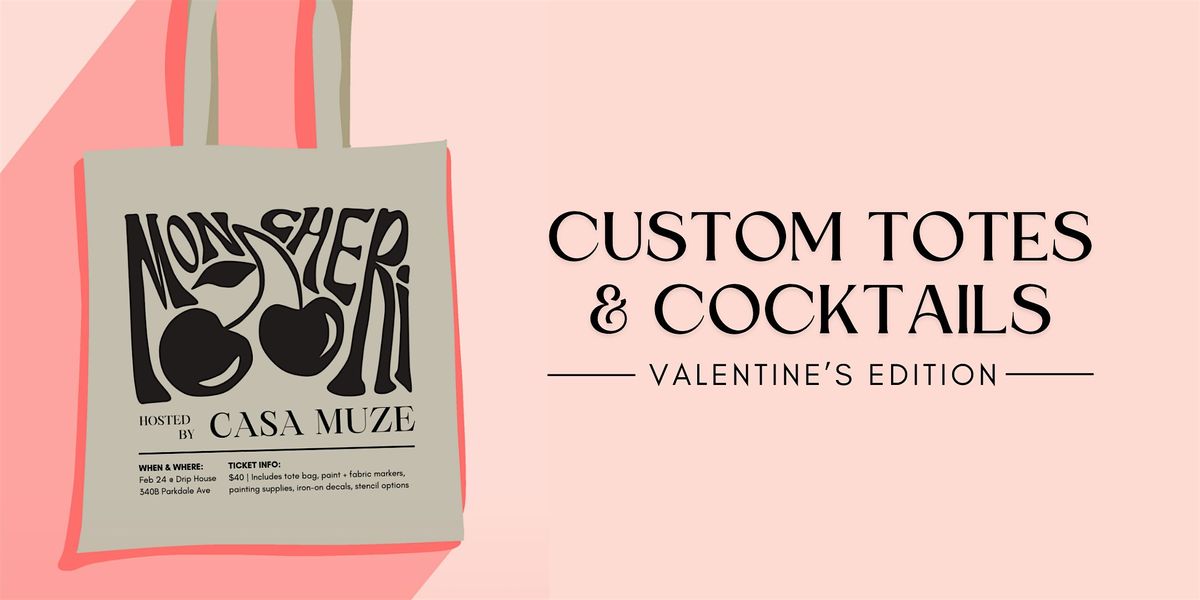 CUSTOM TOTES & COCKTAILS | *VALENTINES EDITION*, Drip House, Ottawa, 24 ...