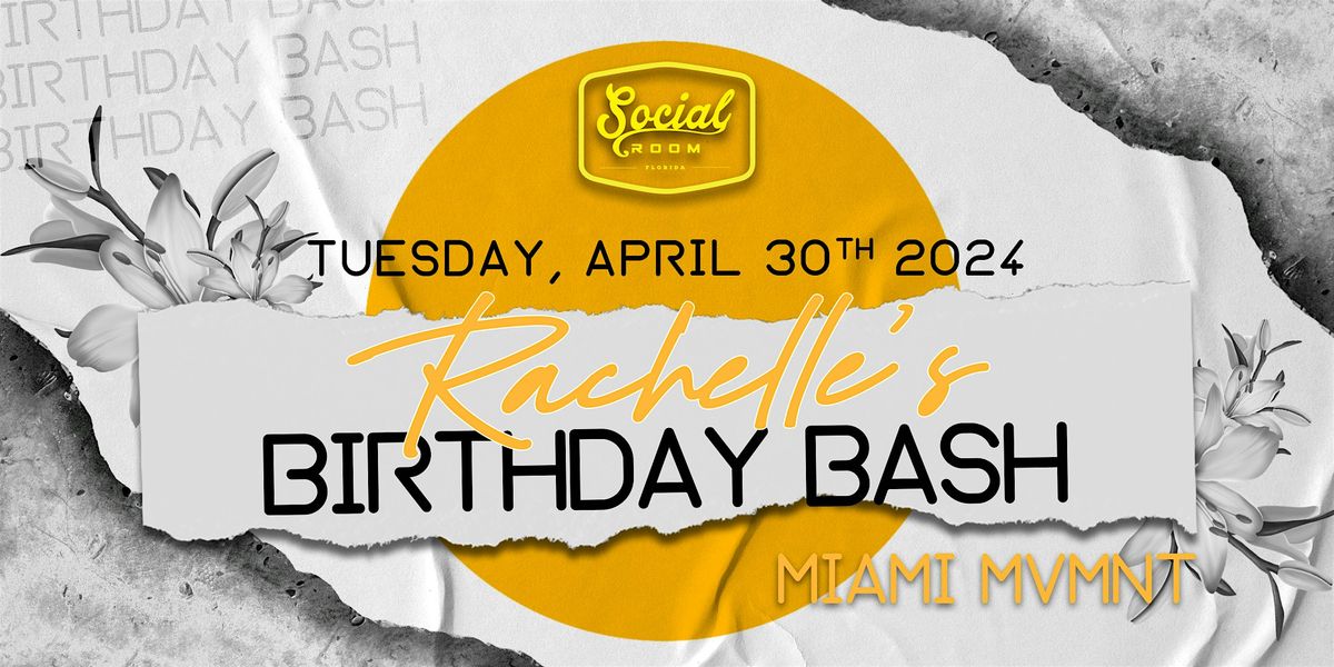 Rachelles Birthday Bash, Social Room Hollywood, 30 April to 1 May ...
