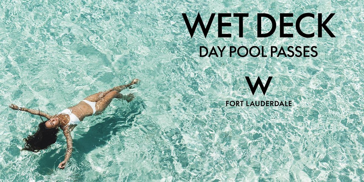 WET Deck Day Pool Pass, W Fort Lauderdale, 14 September 2023 | AllEvents.in