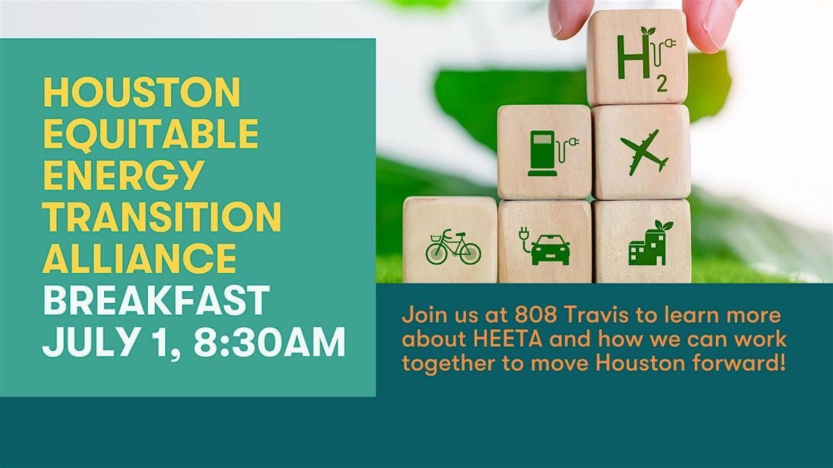 Houston Equitable Energy Transition Alliance (HEETA) Breakfast Launch ...
