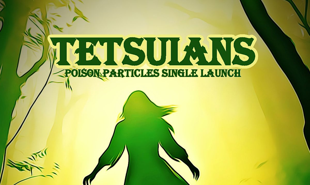 Tetsuians Poison Particles Single Launch, The Bendi (The Bendigo Hotel ...