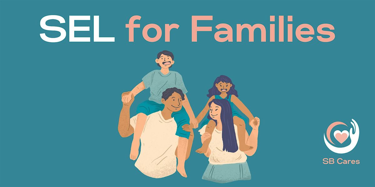Social and Emotional Learning (SEL) for Families, March 8 2024 | Online ...