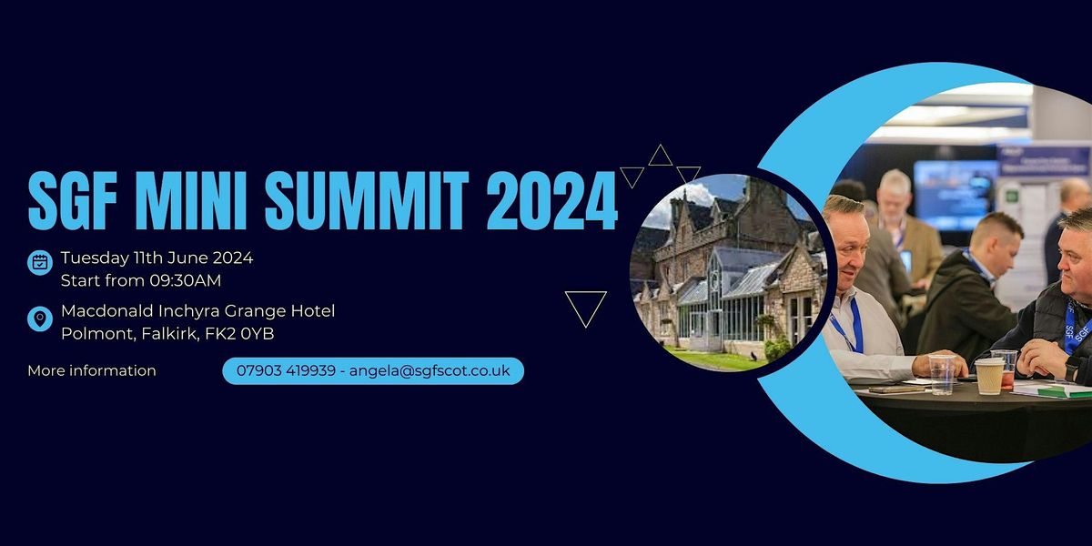 SGF Mini Summit 2024, Macdonald Inchyra Hotel & Spa, Polmont, 11 June ...