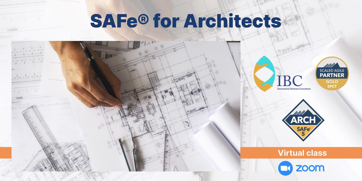 SAFe® for Architect 5.1 - Remote class, August 29 to August 31 | Online ...