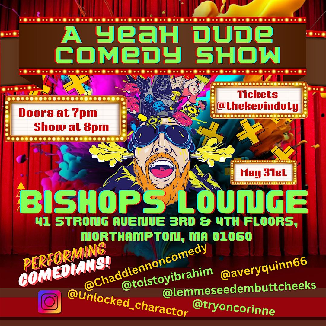 Yeah Dude Comedy Show, Bishop's Lounge, Northampton, 31 May 2024 ...
