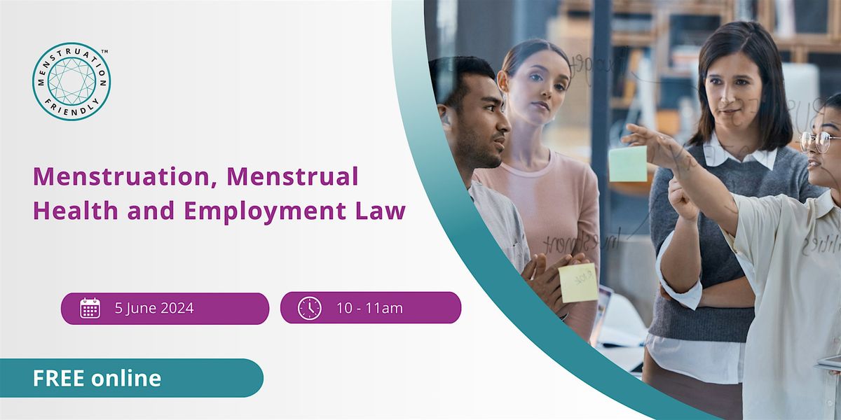Menstruation, Menstrual Health and Employment Law, June 5 2024 | Online ...