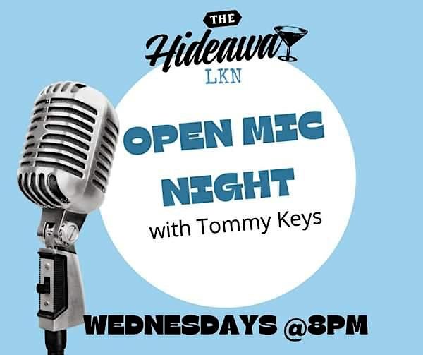 Open Mic Night w/Tommy Keys every Wednesday!!, The Hideaway LKN ...