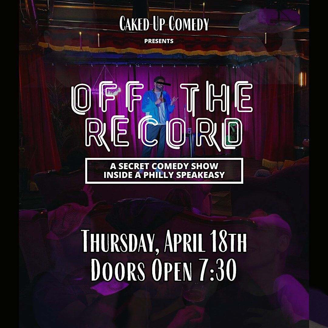 Caked Up Comedy Presents Off The Record, Callowhill, Philadelphia, 18 ...