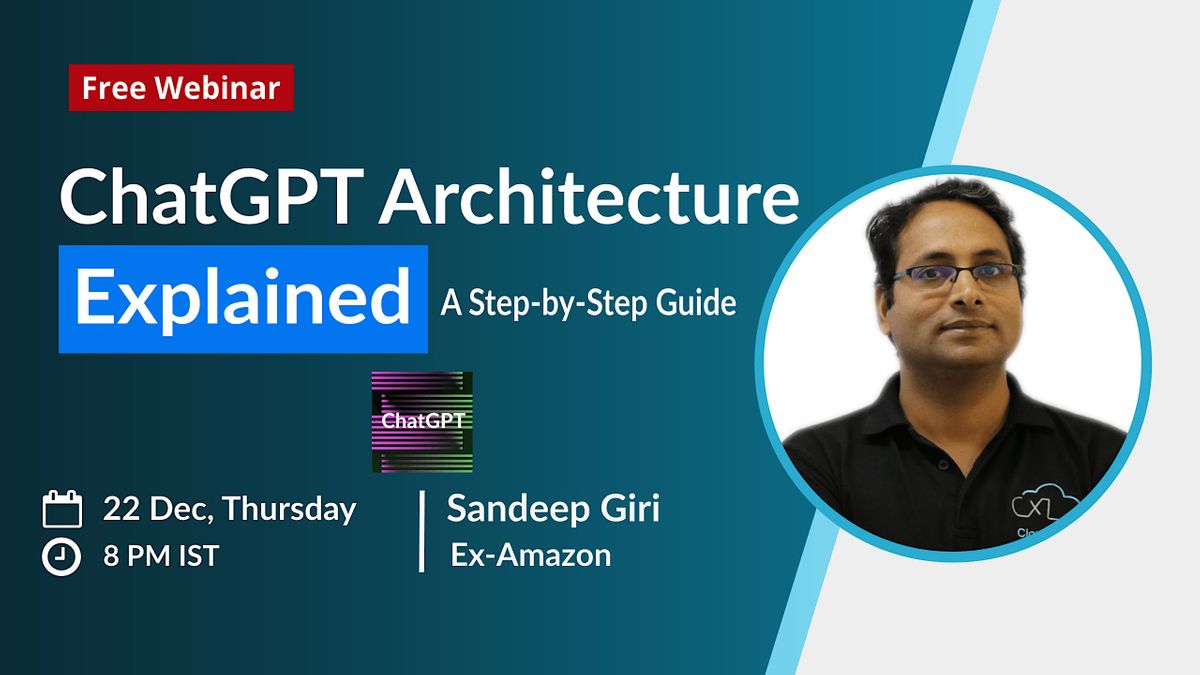 Free Webinar on ChatGPT Architecture Explained - A Step-by-Step Guide ...