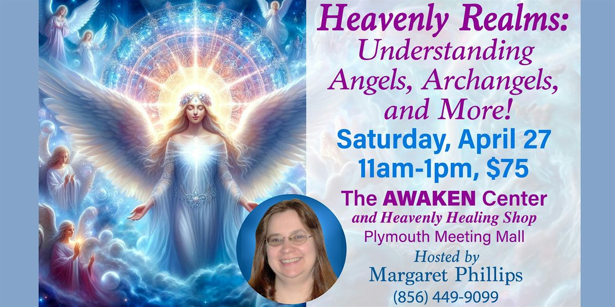 Heavenly Realms: Understanding Angels, Archangels, & More !, Awaken ...