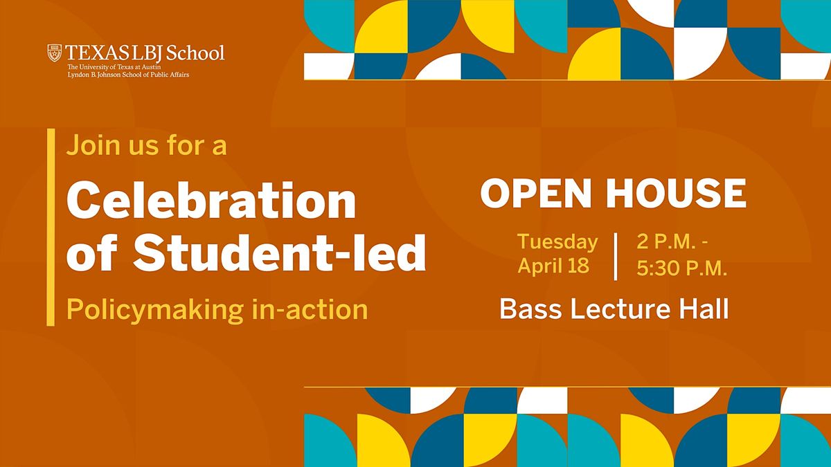 Policy Research Lab Open House, Lyndon B. Johnson School of Public ...