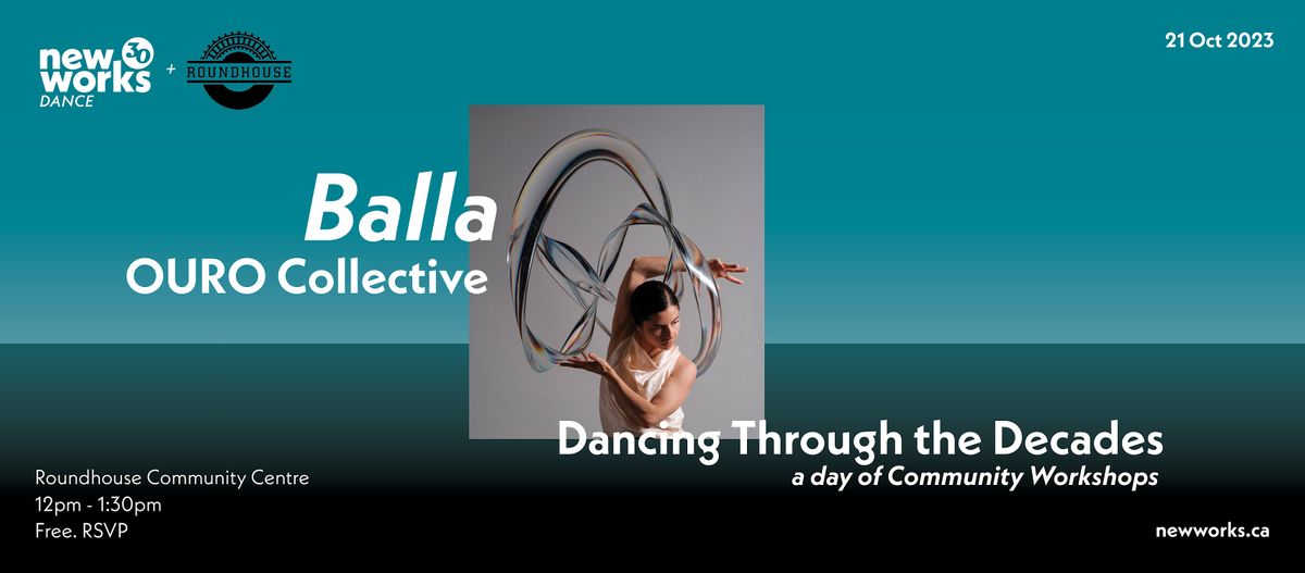 Dancing Through the Decades | Balla with OURO Collective, Roundhouse ...