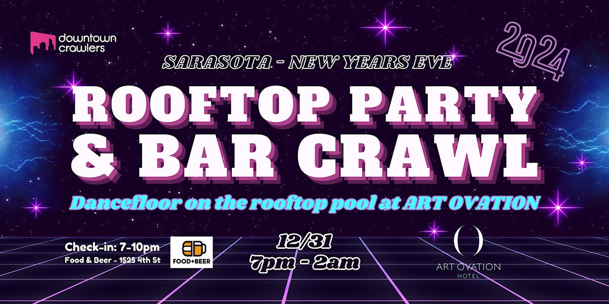 NYE Rooftop Party @Art Ovation with Bar Crawl, FOOD+BEER - Rosemary ...