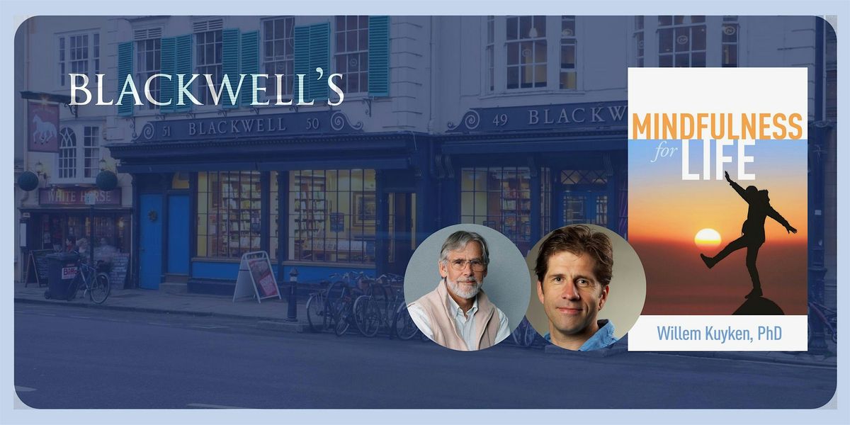 Willem Kyuken Mindfulness for Life with Mark Williams, Blackwell's ...