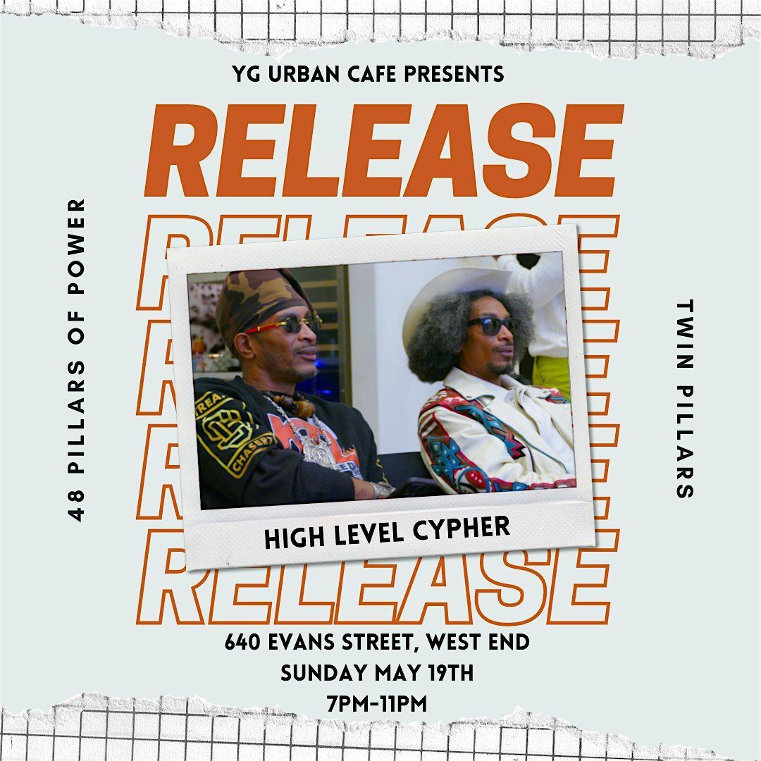 HIGH LEVEL CYPHER - 48 PILLARS OF POWER ALBUM RELEASE, 640 Evans St SW ...