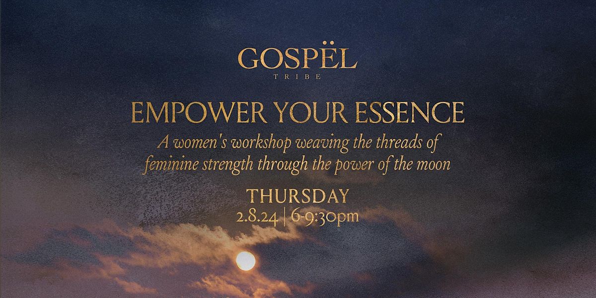 Empower Your Essence Workshop, GOSPËL, New York, 8 February 2024 ...
