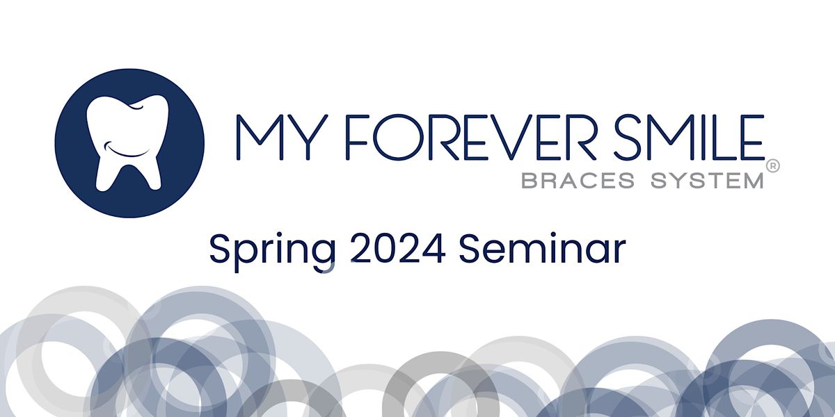 My Forever Smile Braces System Spring 2024 Seminar, Aloft Detroit at ...
