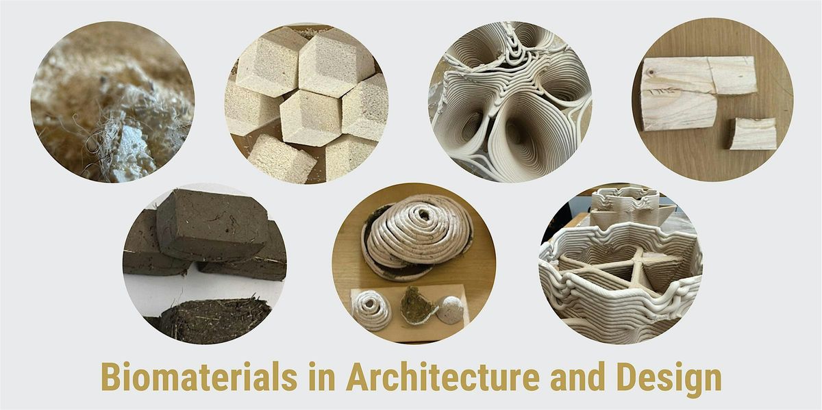 Biomaterials in Architecture and Design Symposium, California College of the Arts, San Francisco ...