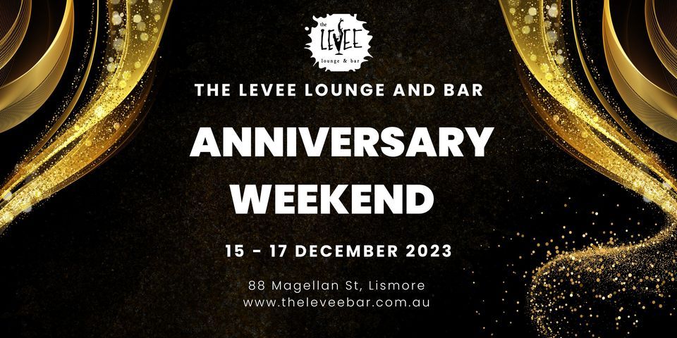 The Levee Lounge and Bar Anniversary Weekend, 88 Magellan St, Lismore ...