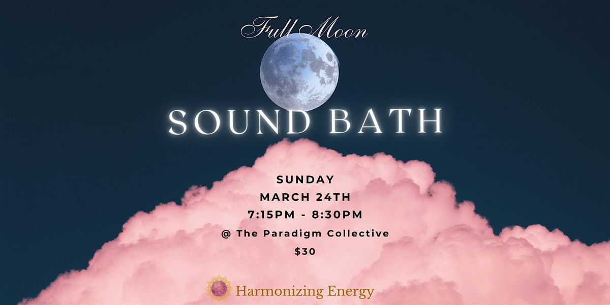 Full Moon Sound Bath, Rasha Paradigm Collective LV, Henderson, 25 March ...
