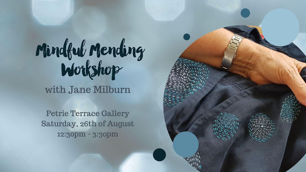 Mindful Mending Workshop with Jane Milburn, Royal Queensland Art ...
