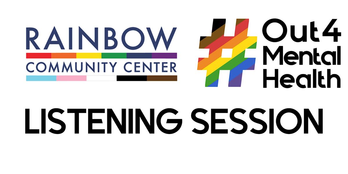 Rainbow Community Center #Out4MentalHealth Listening Session, June 28 ...