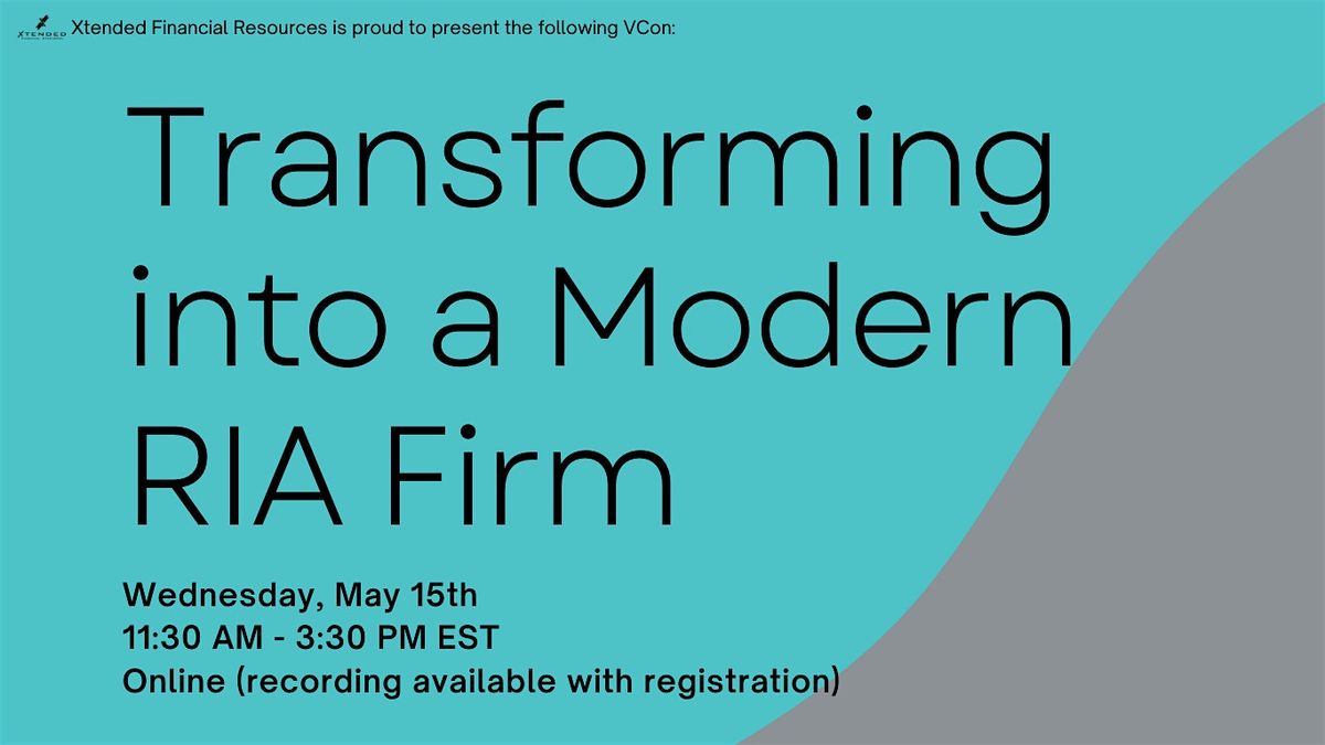 Transforming into a Modern RIA Firm, May 15 2024 | Online Event ...