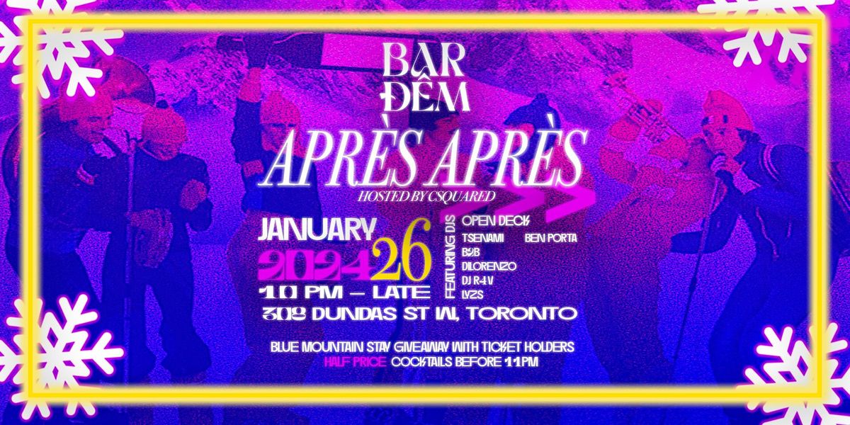 Après Après, Bar Dem, Dundas Street West, Toronto, ON, Canada, 26 ...