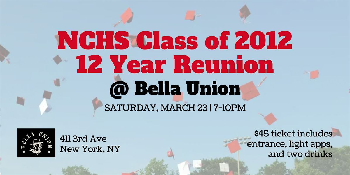 New Canaan High School Class of 2012: 12 Year Reunion, Bella Union ...