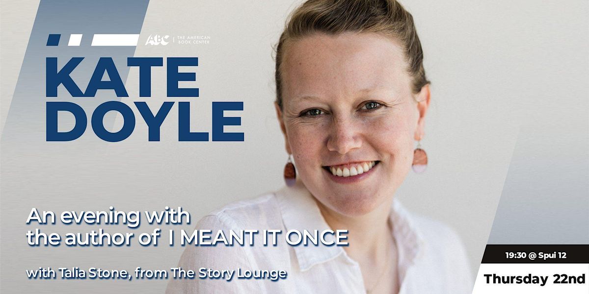 An Evening with Kate Doyle – author of I Meant It Once at ABC Amsterdam ...