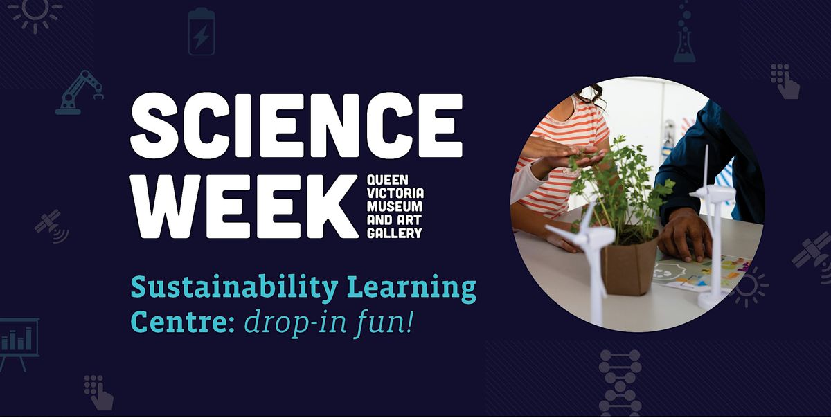 BIG Day of Science 2024: Sustainability Learning Centre, Queen Victoria ...