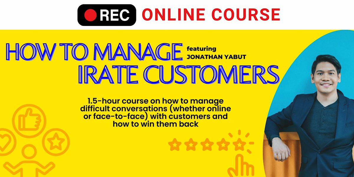 VIRTUAL | How To Manage Irate Customers, May 10 2023 | Online Event ...