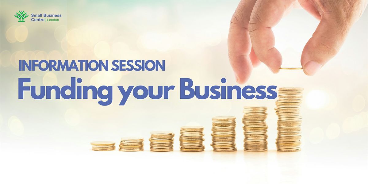 Funding Your Business Information Session - September 16th, 2024 ...