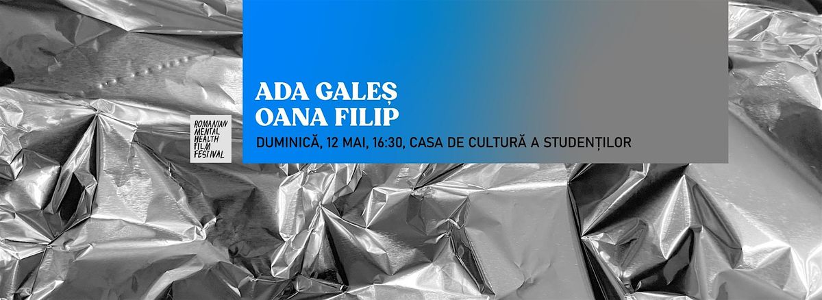 Ada Galeș în dialog cu Oana Filip @ RMHFFest, Casa de Cultură a ...