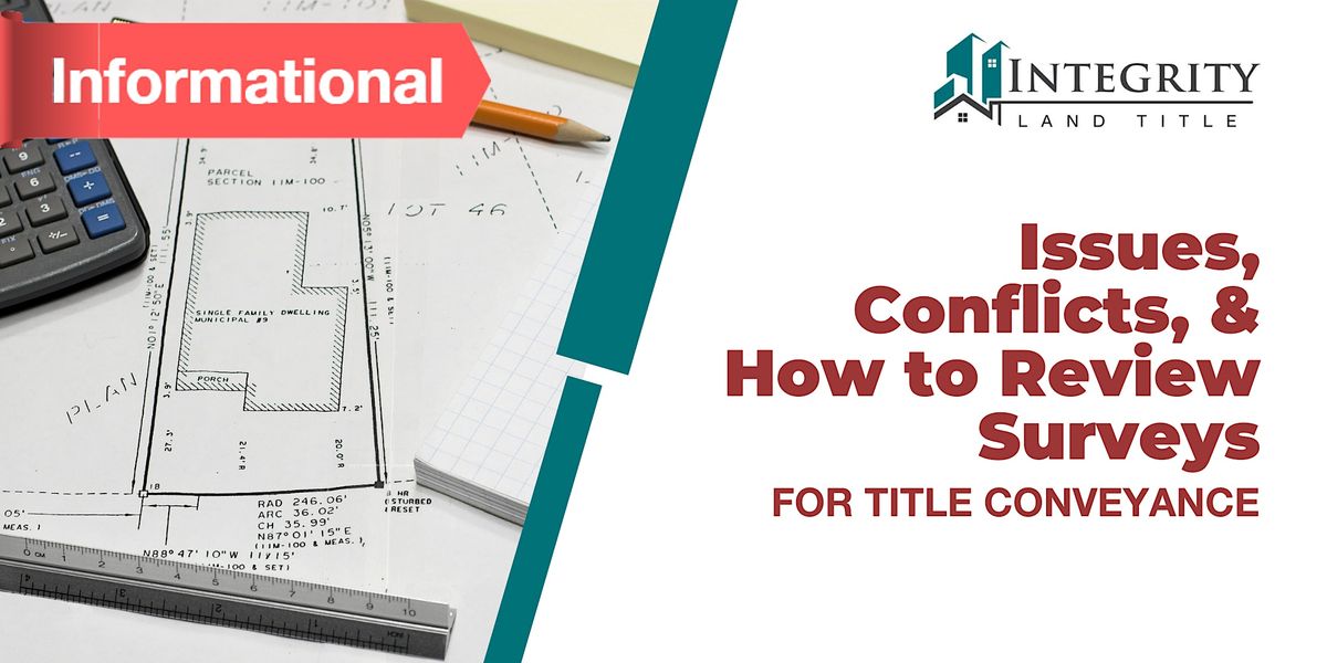 Issues, Conflicts, and How to Review Surveys for Title Conveyance ...