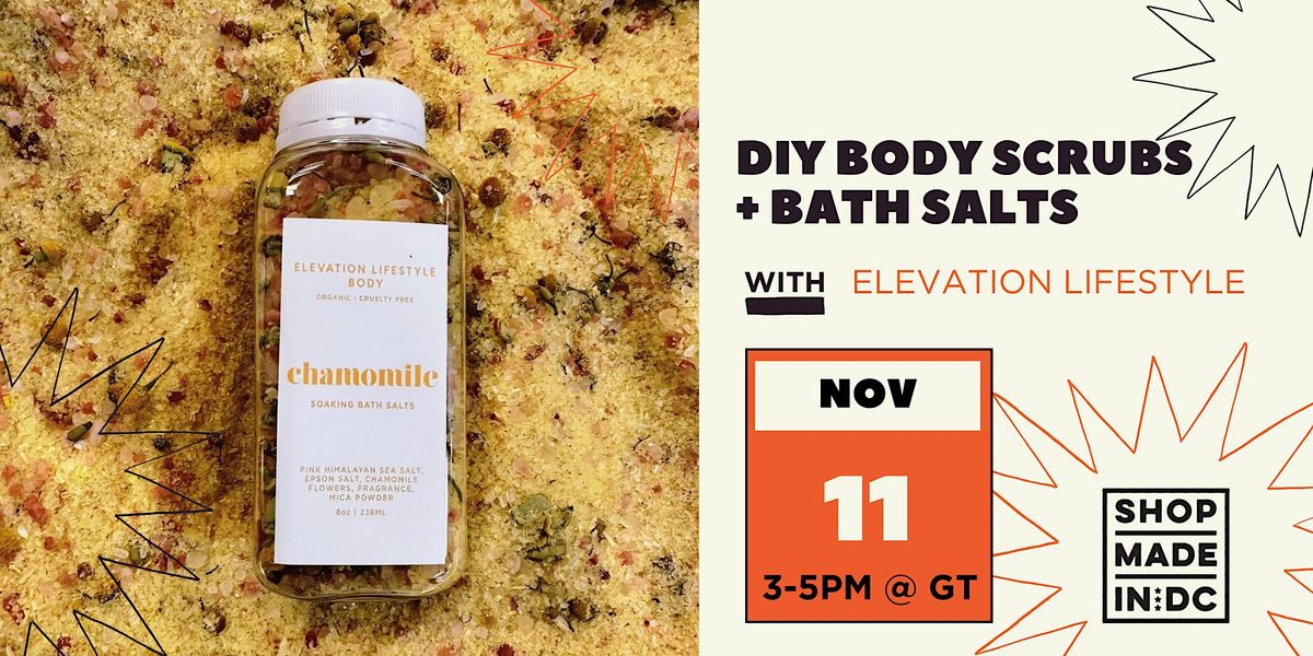 DIY Body Scrubs & Bath Salts w/Elevation Lifestyle, Shop Made in DC ...
