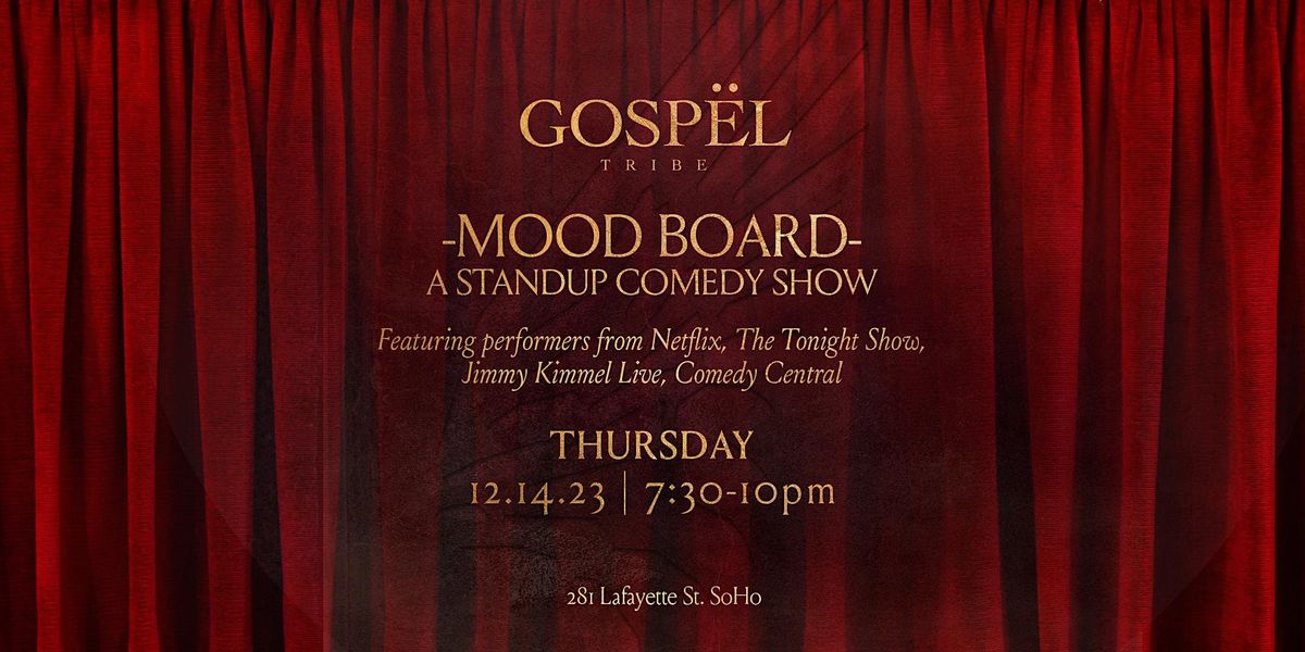 MOOD BOARD: A Stand-Up Comedy Night, GOSPEL, New York, 14 December 2023 ...