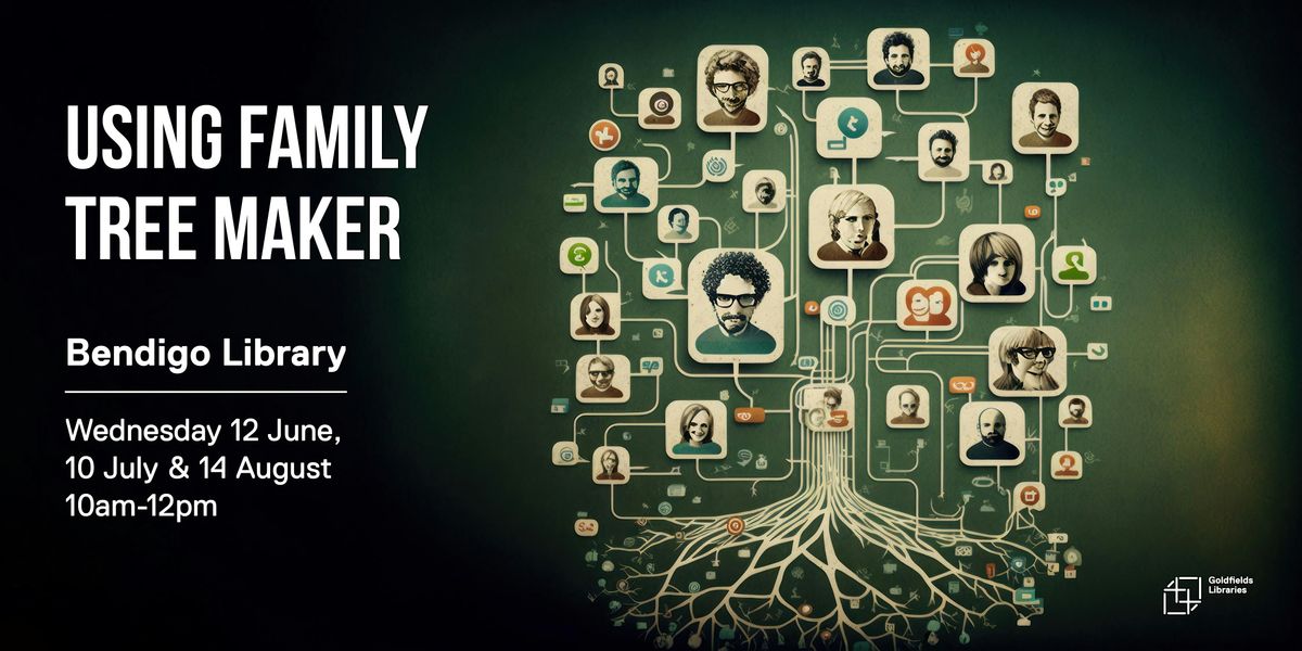 Using Family Tree Maker, Bendigo Library, 12 June to 14 August | AllEvents