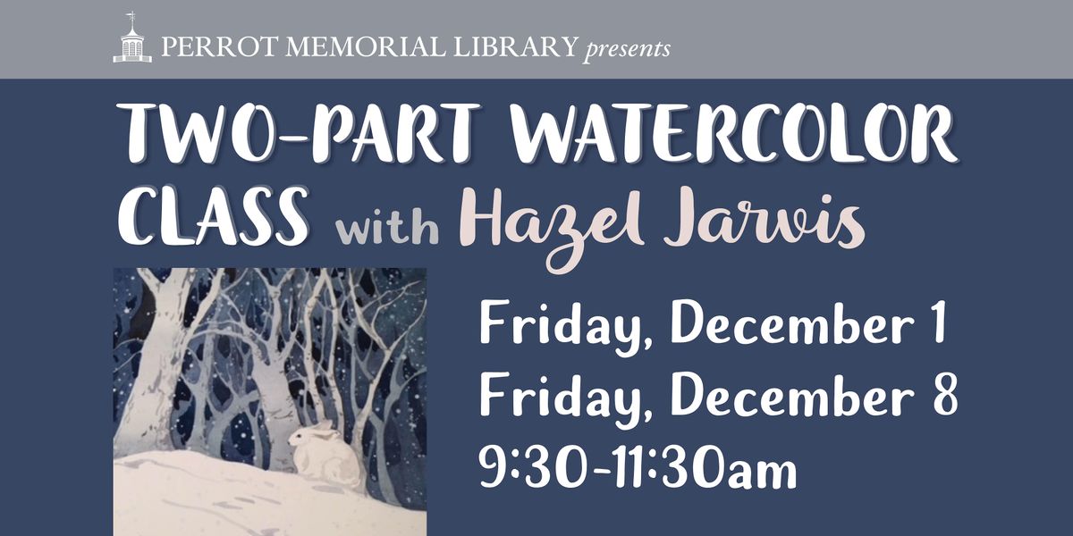 Holiday Watercolor Class With Hazel Jarvis, Perrot Memorial Library ...