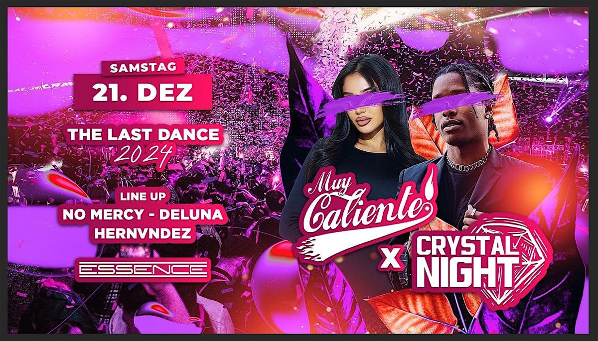 Muy Caliente x Crystal Night | Last Dance 2024 |Sa. 21. Dez Essence ...
