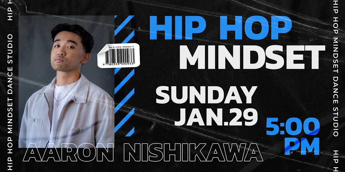 Hip Hop Mindset Class With AARON NISHIKAWA, Hip Hop Mindset, Oxnard, 29 ...