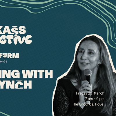 Kickass Collective: An Evening with Bibi Lynch, PLATF9RM, Hove, March ...