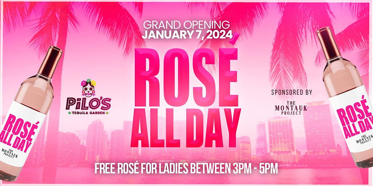 "ROSE ALL DAY "FREE ROSE FOR FEMALES, Pilo's Tequila Garden Wynwood ...