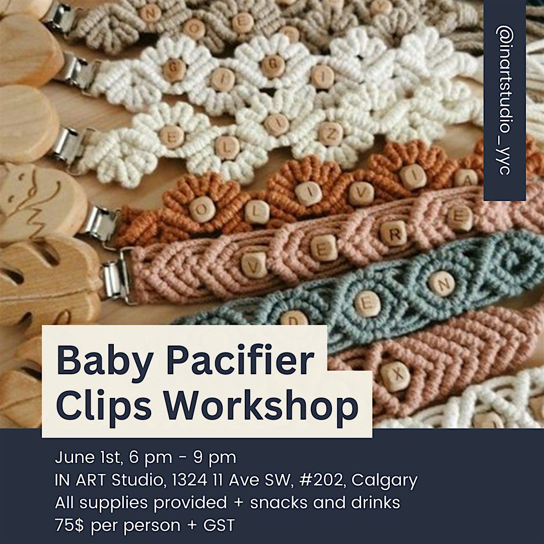 Baby Pacifier Clips Workshop, 1324 11 Ave SW, Calgary, 1 June 2024 ...