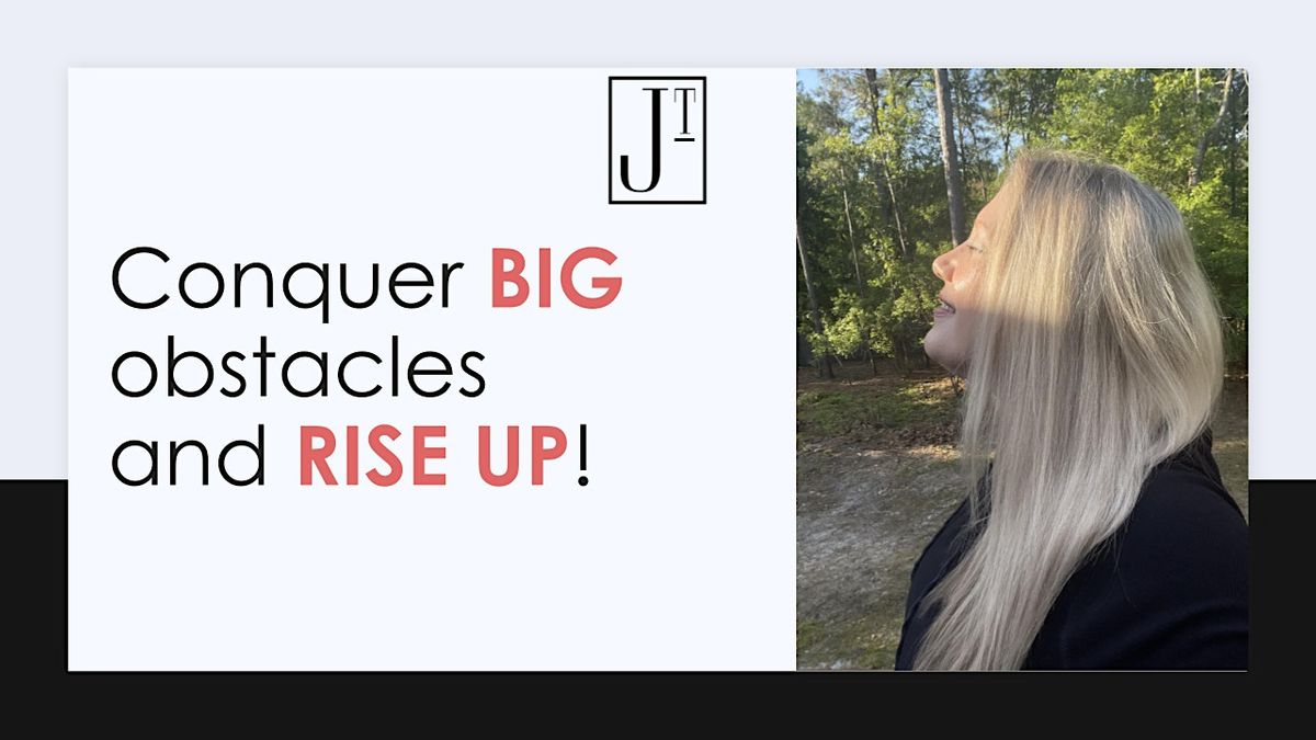 Conquer BIG Obstacles and RISE UP!, August 29 2023 | Online Event ...