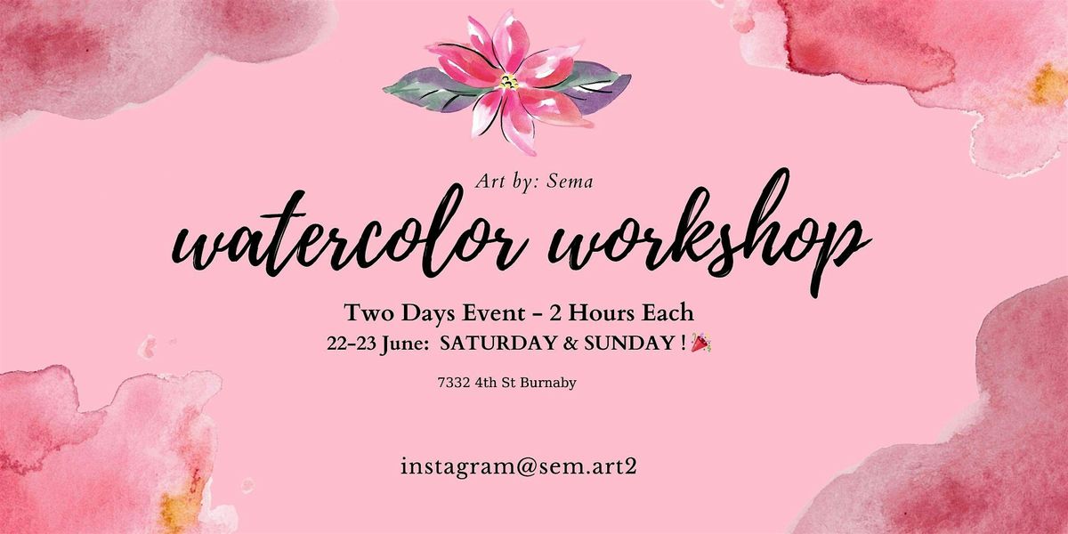 Learn Watercolor Painting Technique - 2 Days Event, 7332 4th St ...