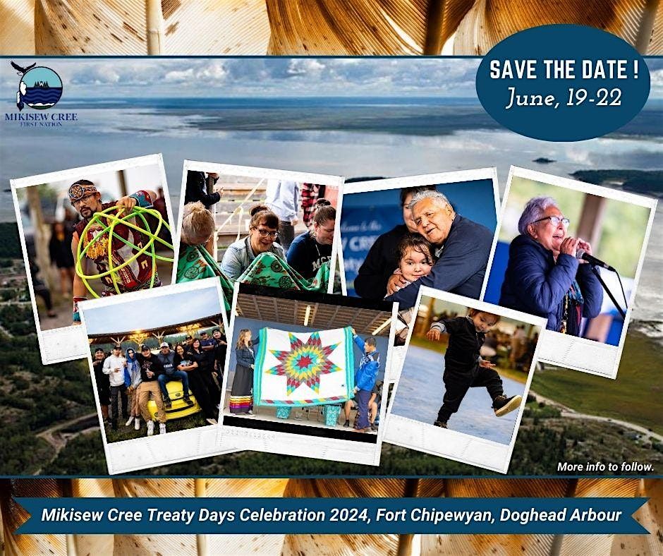 Celebrate Treaty Days with Mikisew Cree First Nation - June 19 - 22 ...
