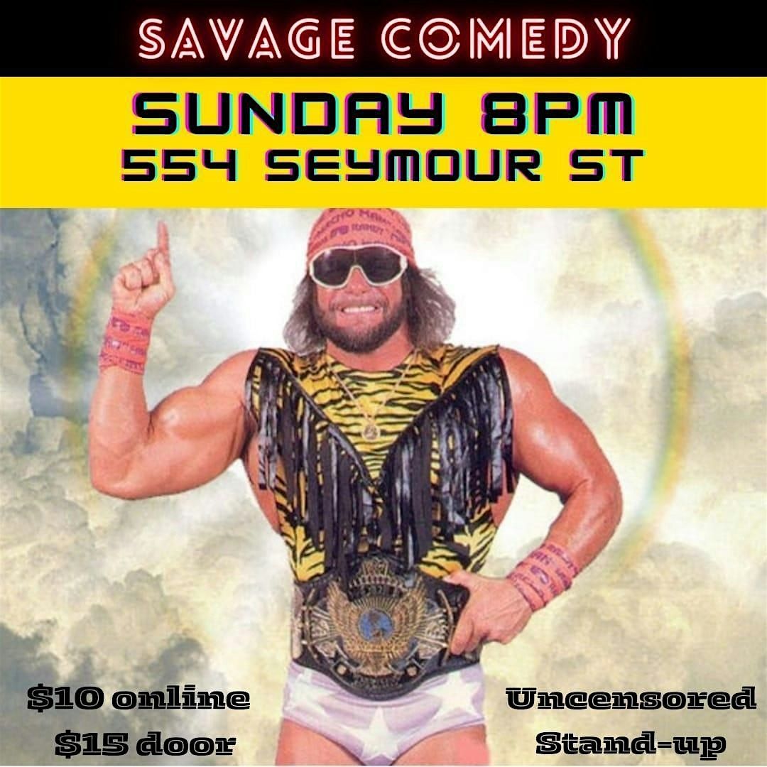 Comedy Ring SAVAGE COMEDY 8PM live stand up comedy show, 554 Seymour St ...