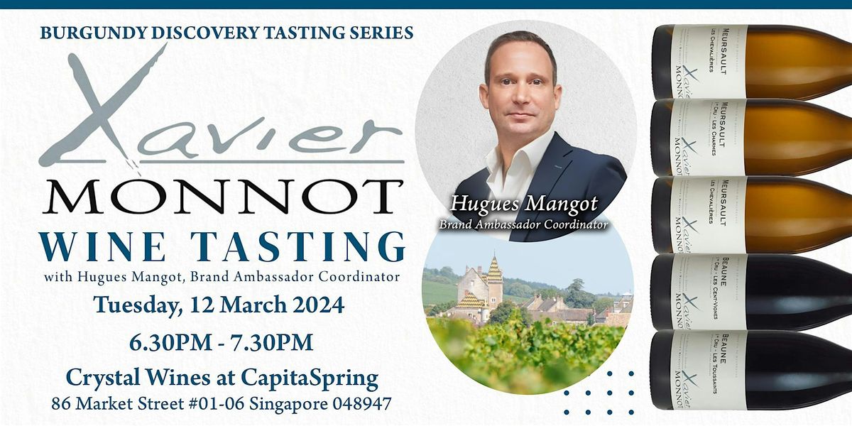 Burgundy Discovery Tasting Series: Xavier Monnot Tasting, Crystal Wines ...