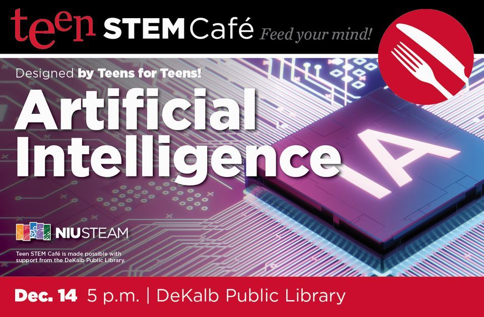 Teen STEM Café: Artificial Intelligence, DeKalb Public Library, 14 ...
